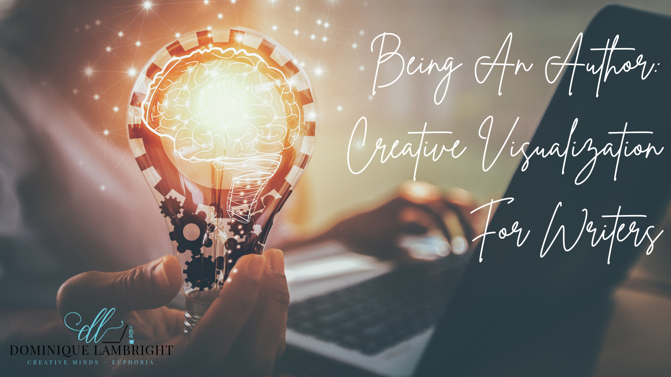 Being An Author: Creative Visualization – Dominique Lambright